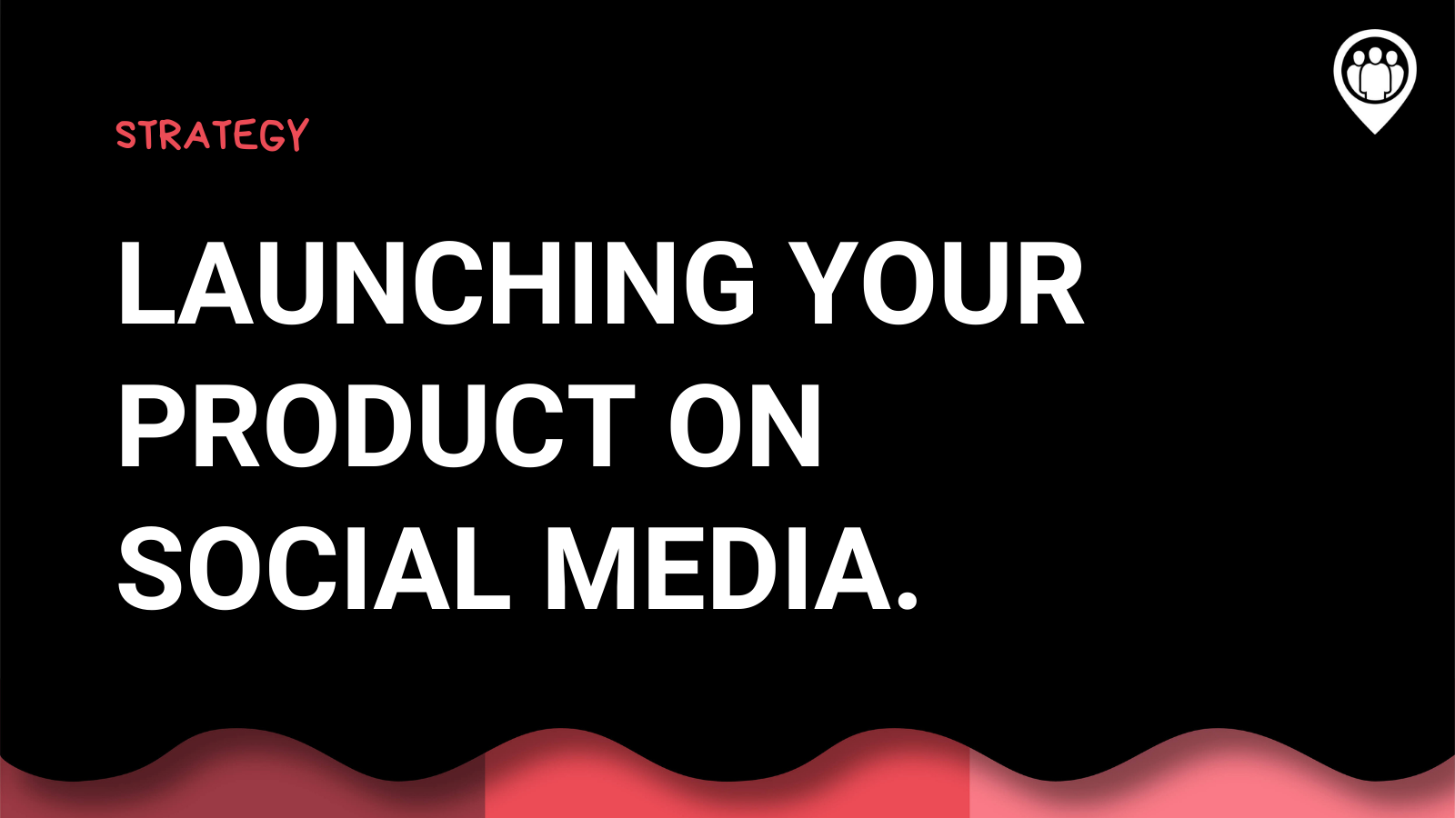 Launching your product on social media - Locowise Blog