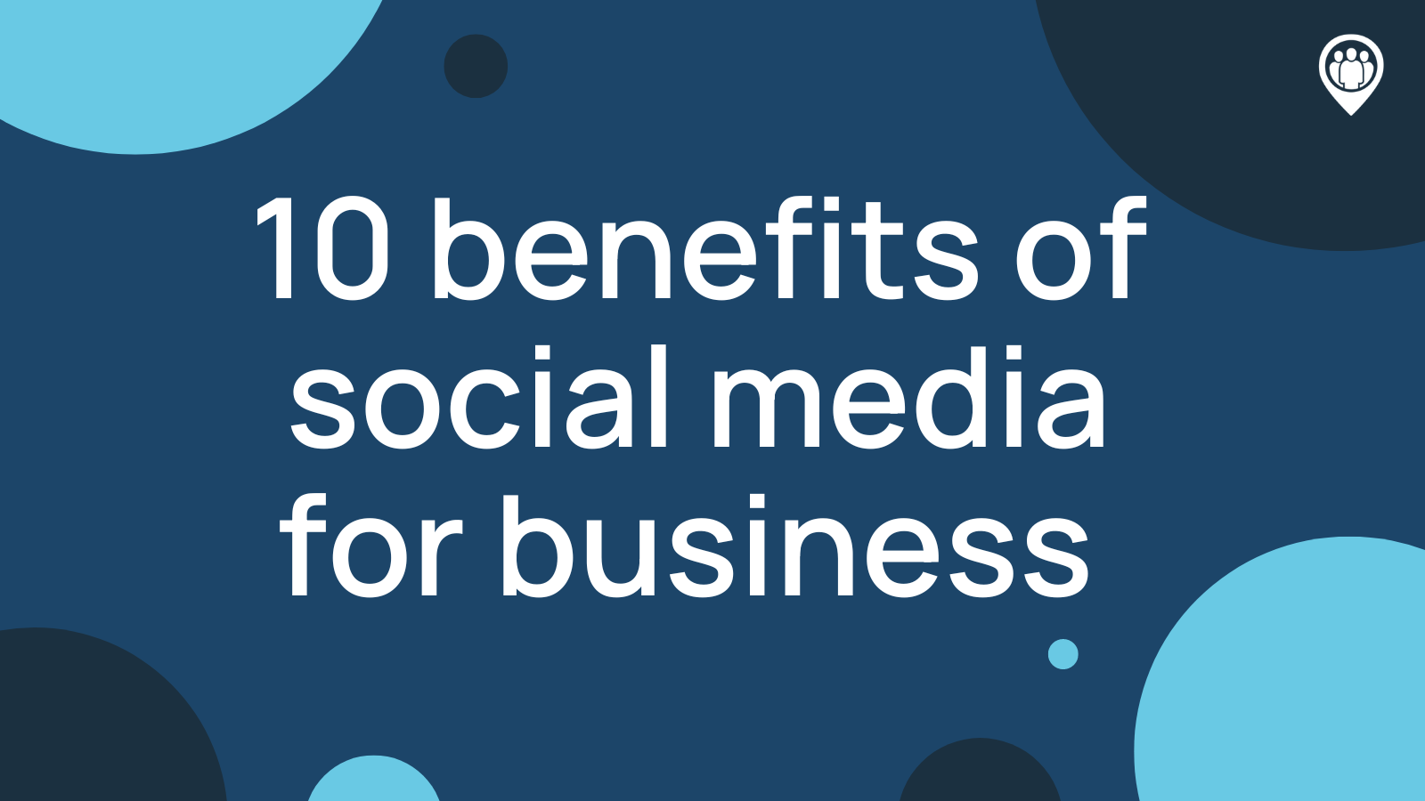 10 benefits of social media for business - Locowise Blog