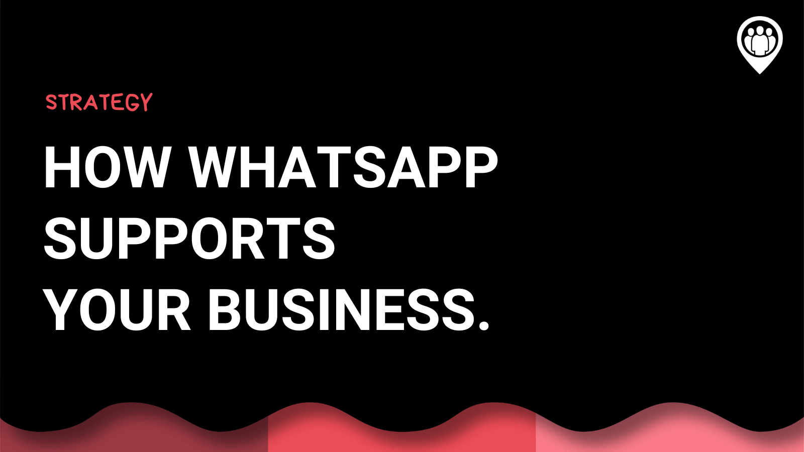 How WhatsApp can support your business - Locowise Blog