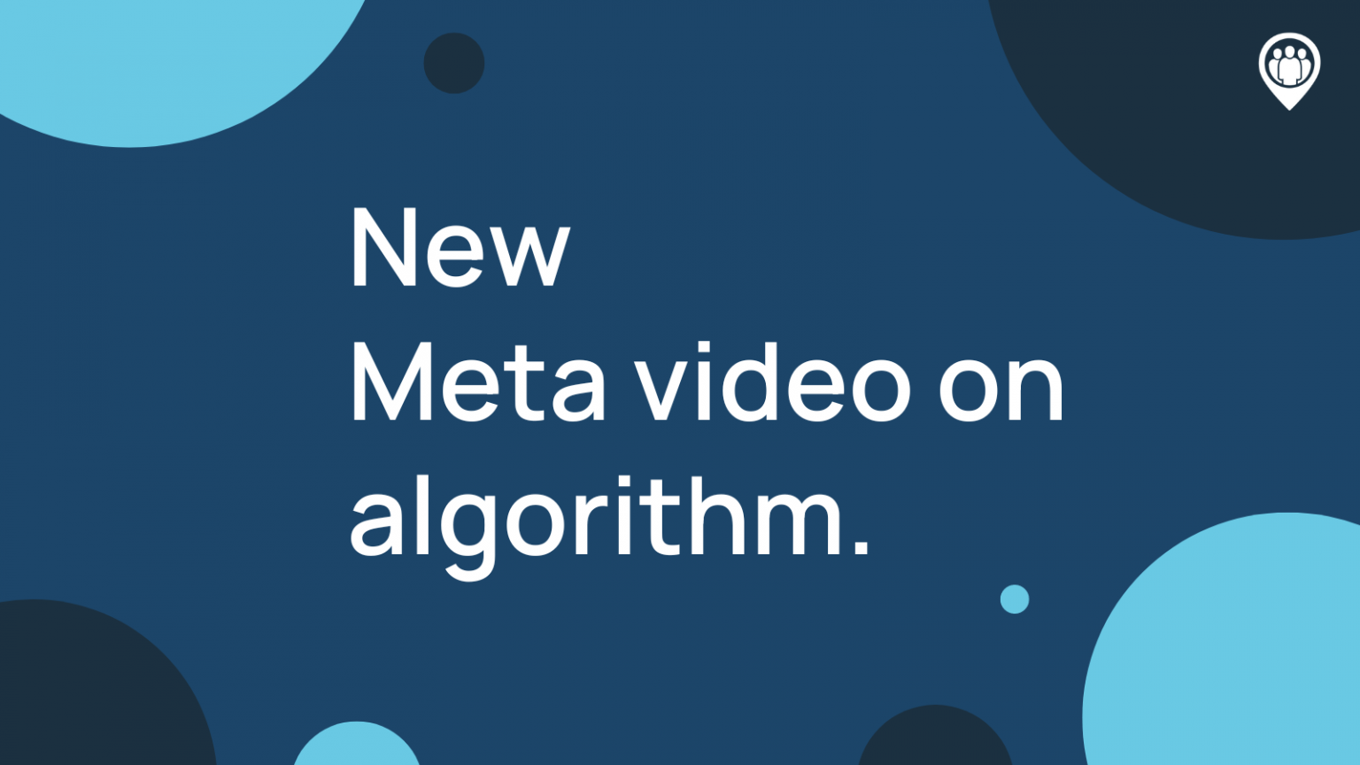 Meta release new ‘Let me explain’ video on algorithm - Locowise Blog