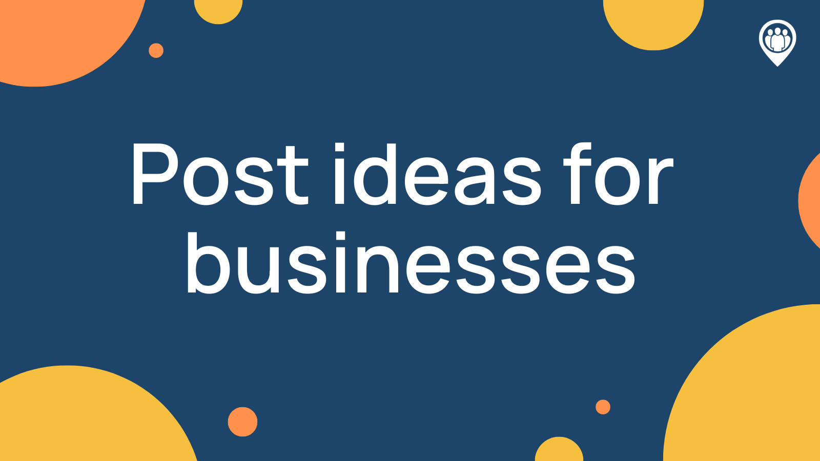 Post Ideas for Businesses - Locowise Blog