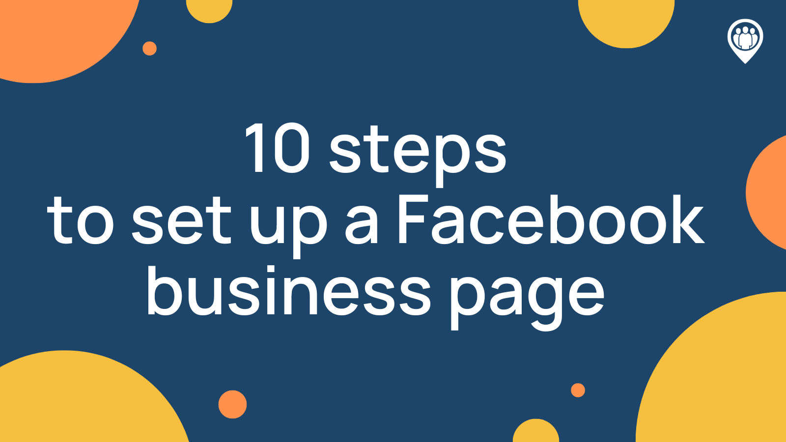 10 Steps to successfully launch a new Facebook page for your business ...