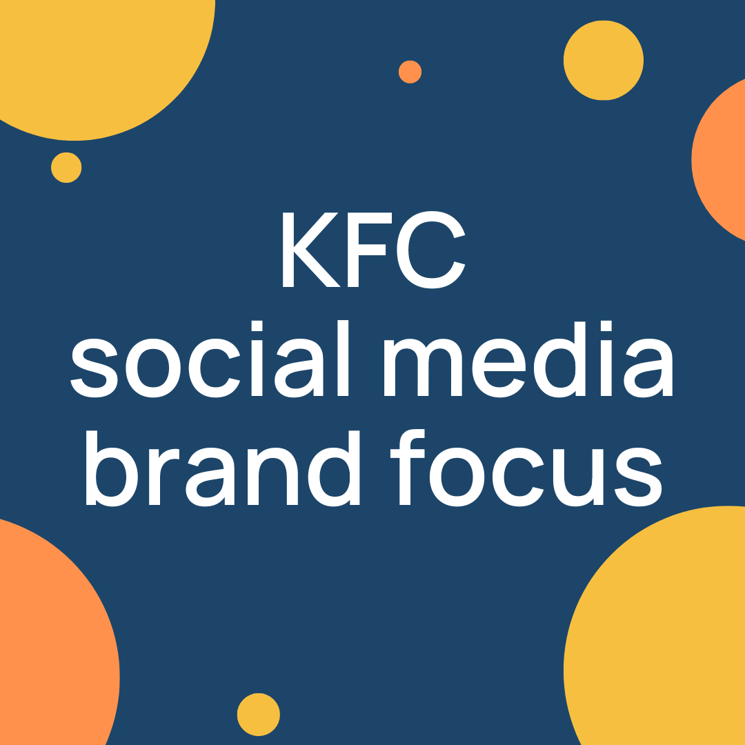 KFC social media brand focus - Locowise Blog