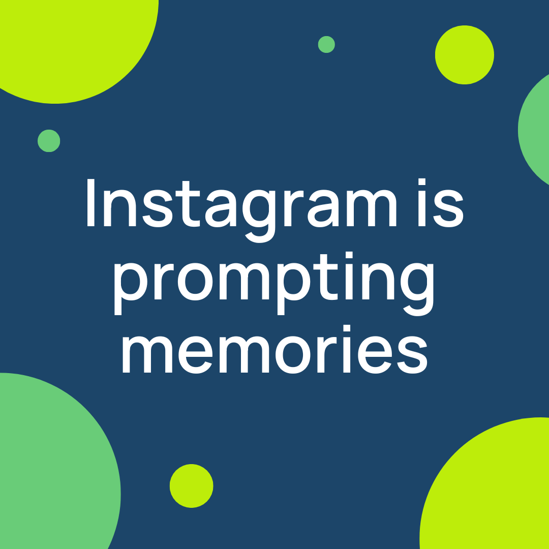 Instagram pushes Memories - Locowise Blog