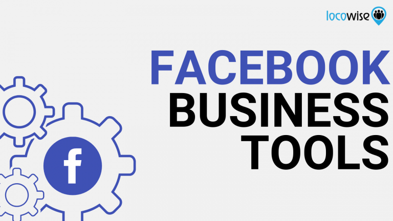 New Facebook business tools - Locowise Blog