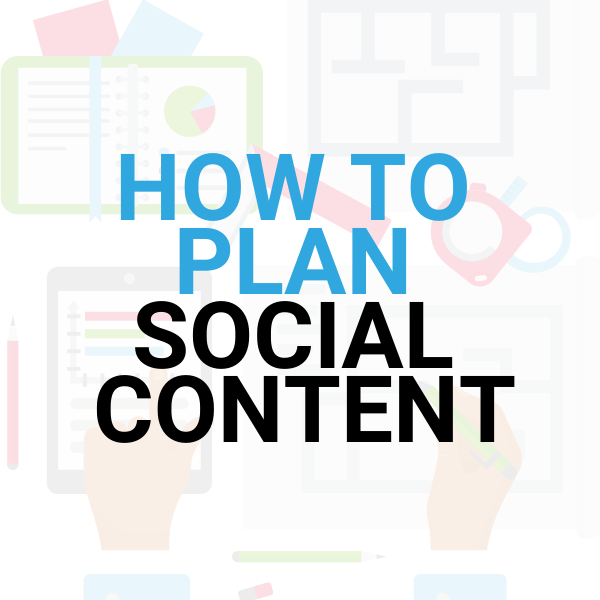 Planning your social content. Hints and tips - Locowise Blog