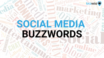 New to social media? Here’s the top buzzwords you’ll hear - Locowise Blog