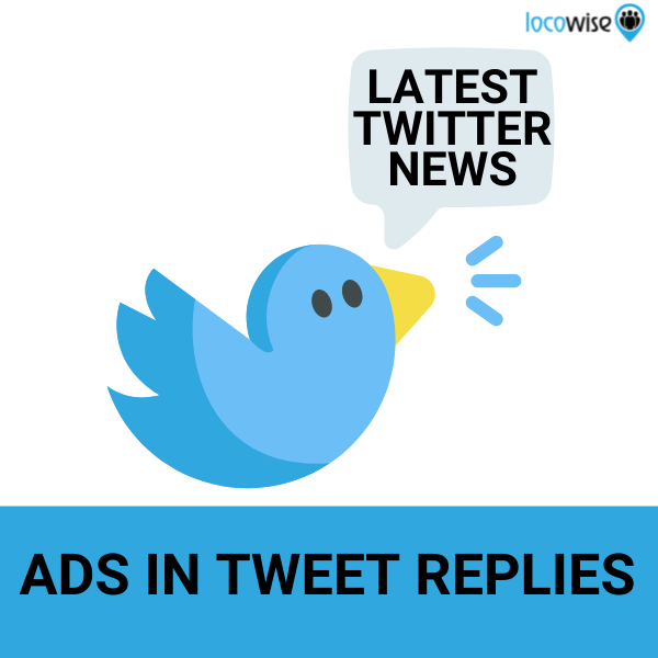 Twitter Ads in Tweet Replies - Locowise Blog