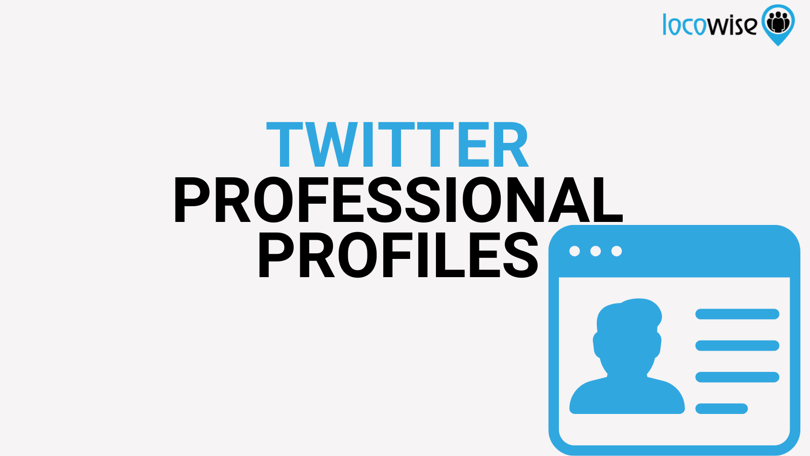 TWITTER PROFESSIONAL PROFILES - Locowise Blog