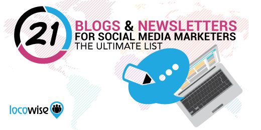 21 Blogs And Newsletters For Social Media Marketers: The Ultimate List