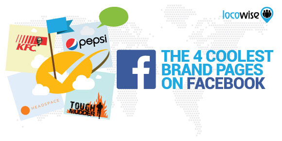 The Four Coolest Brand Pages On Facebook - Locowise Blog