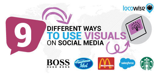 Nine Different Ways To Use Visuals On Social Media