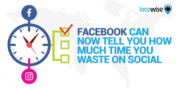 How Much Time Do You Spend On Social Media? - Locowise Blog