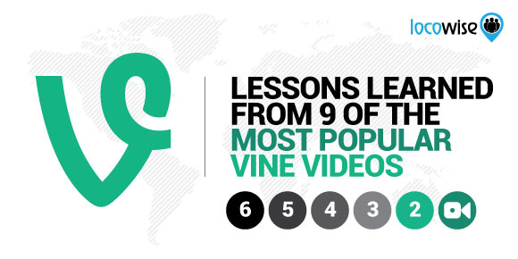 Lessons Learned From 9 Of The Most Popular Vine Videos - Locowise Blog